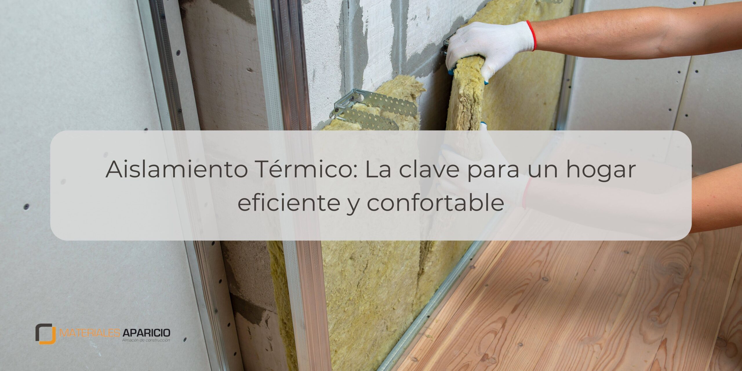 Aislamiento Térmico | Blog | Materiales Aparicio